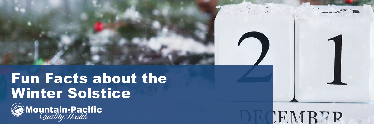 Fun Facts about the Winter Solstice - Mountain Pacific Blog